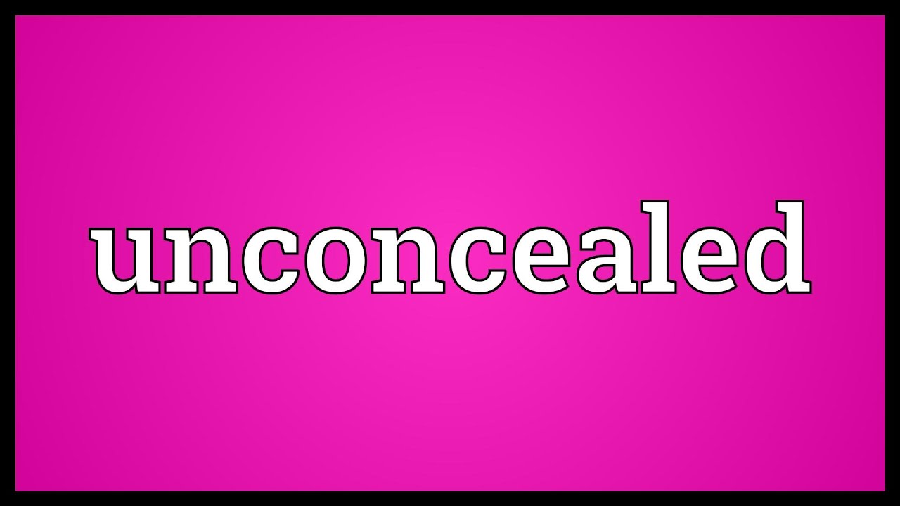 Unconcealed Meaning - YouTube