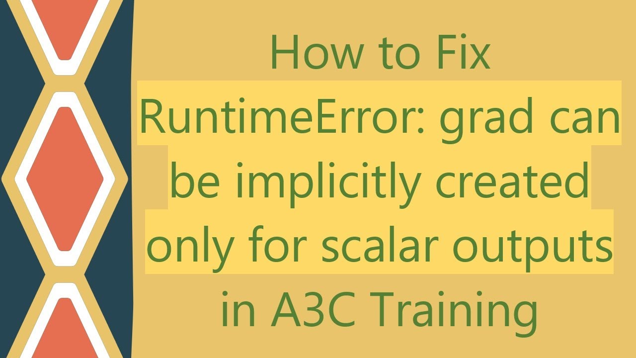How To Fix Runtimeerror Grad Can Be Implicitly Created Only For Scalar