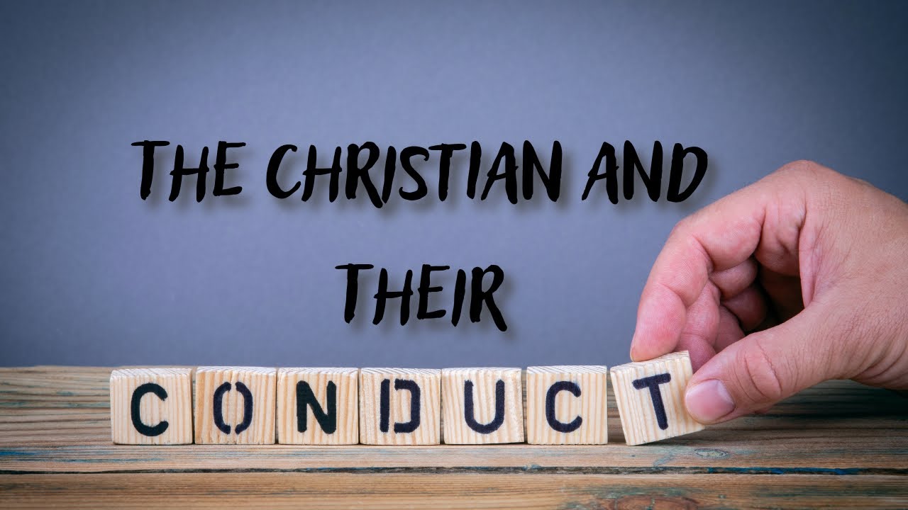 THE CHRISTIAN AND THEIR CONDUCT (PART 2) - Pastor Carroll - YouTube
