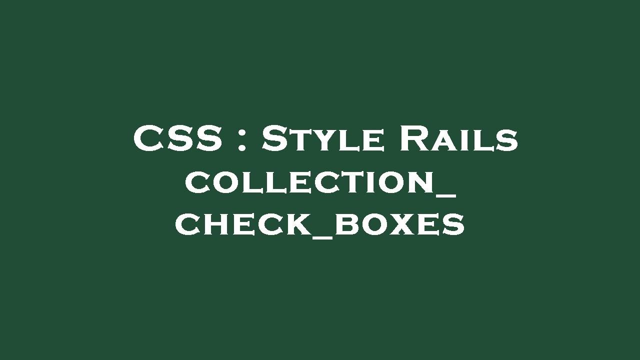 CSS : Style Rails collection_check_boxes - YouTube
