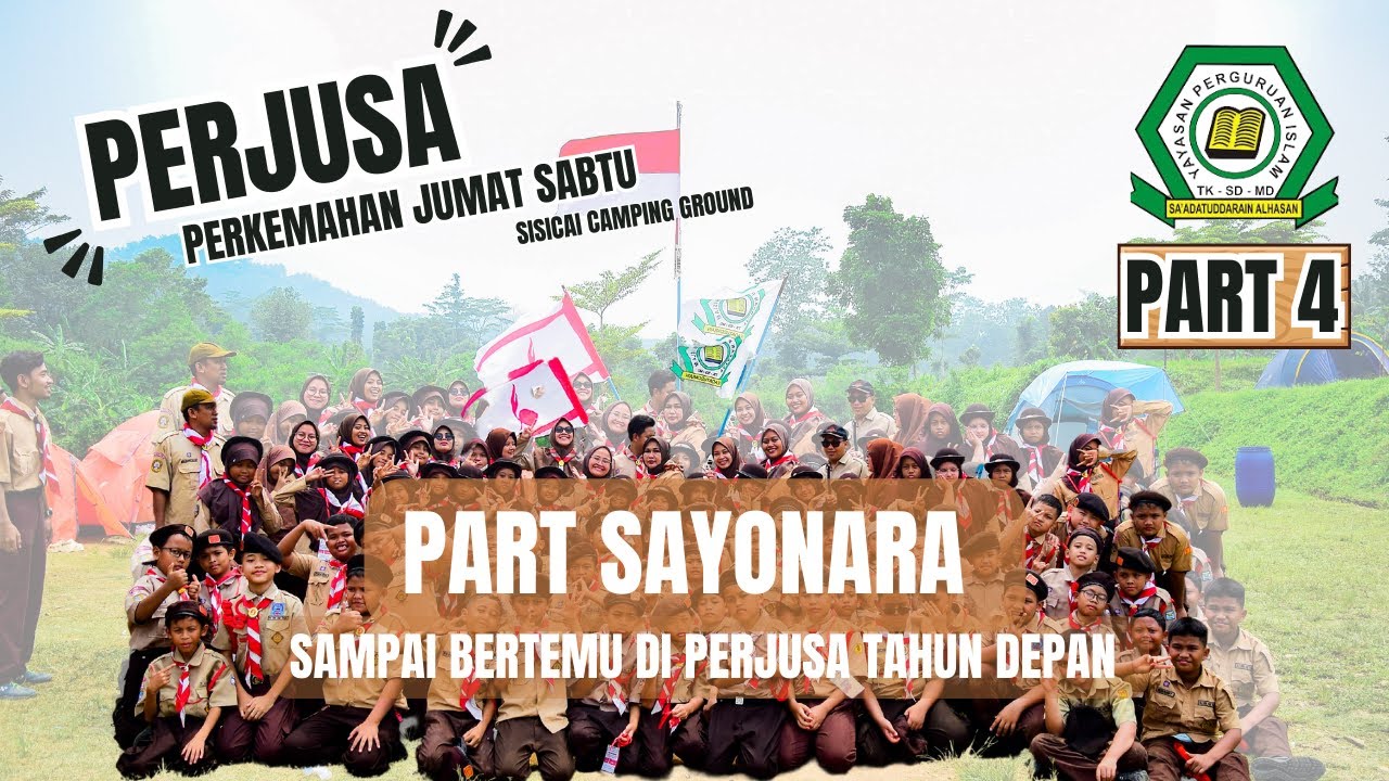 PERJUSA, PART HARI TERAKHIR !! SD SA'ADATUDDARAIN { Sisicai Camping ...