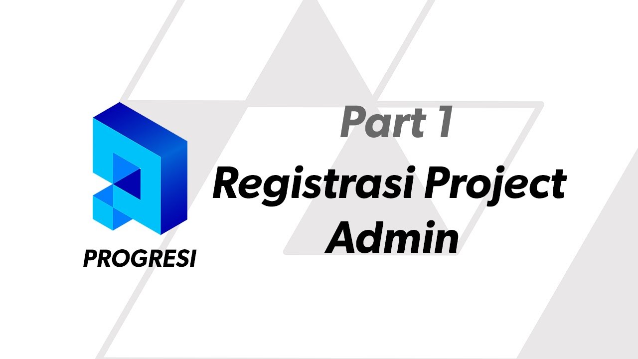 Progresi Tutorial pt. 1 - Registrasi Project Admin - YouTube