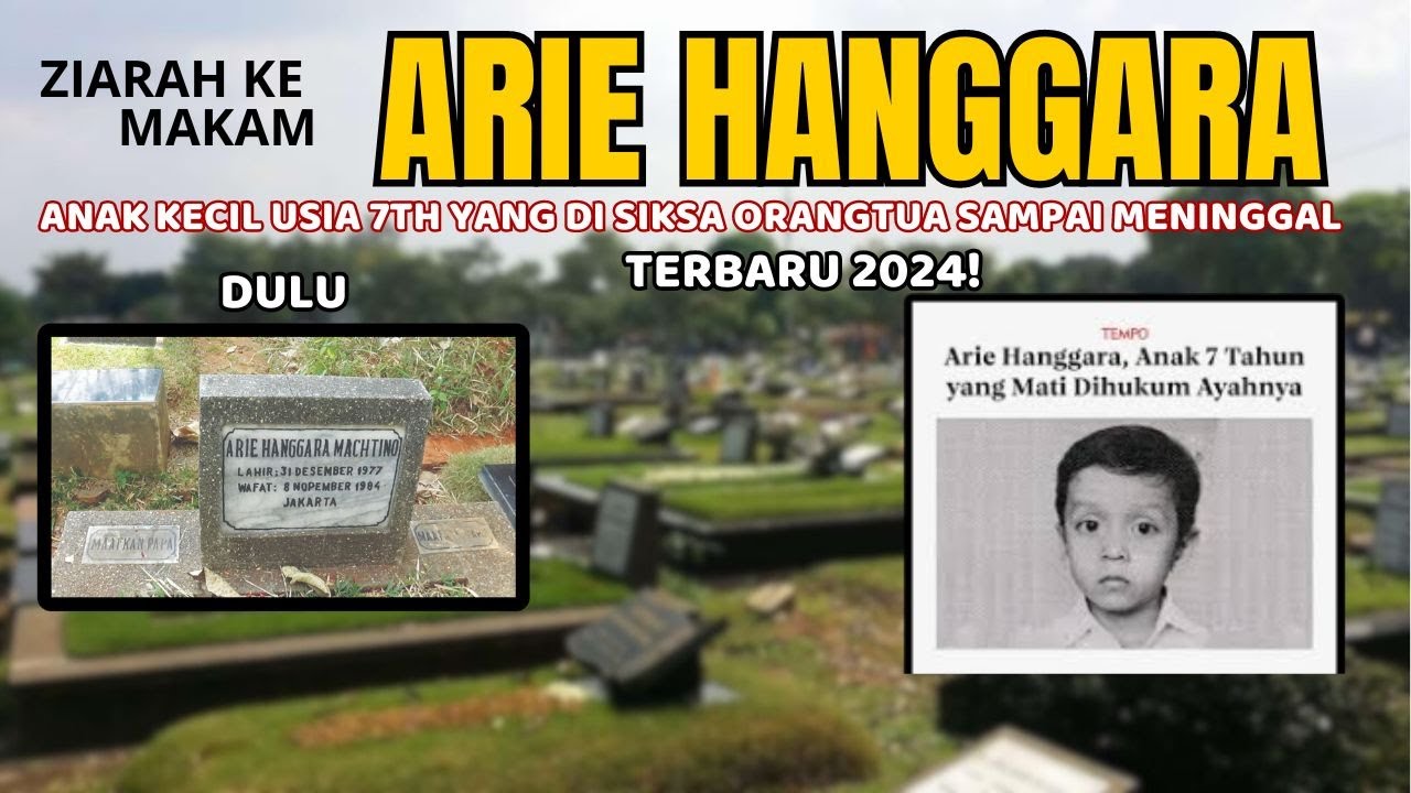 40 TAHUN! BEGINI KONDISI MAKAM ARIE HANGGARA BOCAH YANG DI SIKSA KEDUA ...