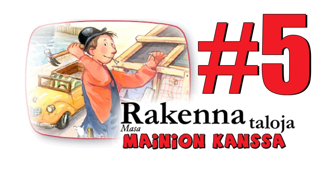 (5) Liian kiltti Masa - Masa Mainio rakentaa taloja - YouTube