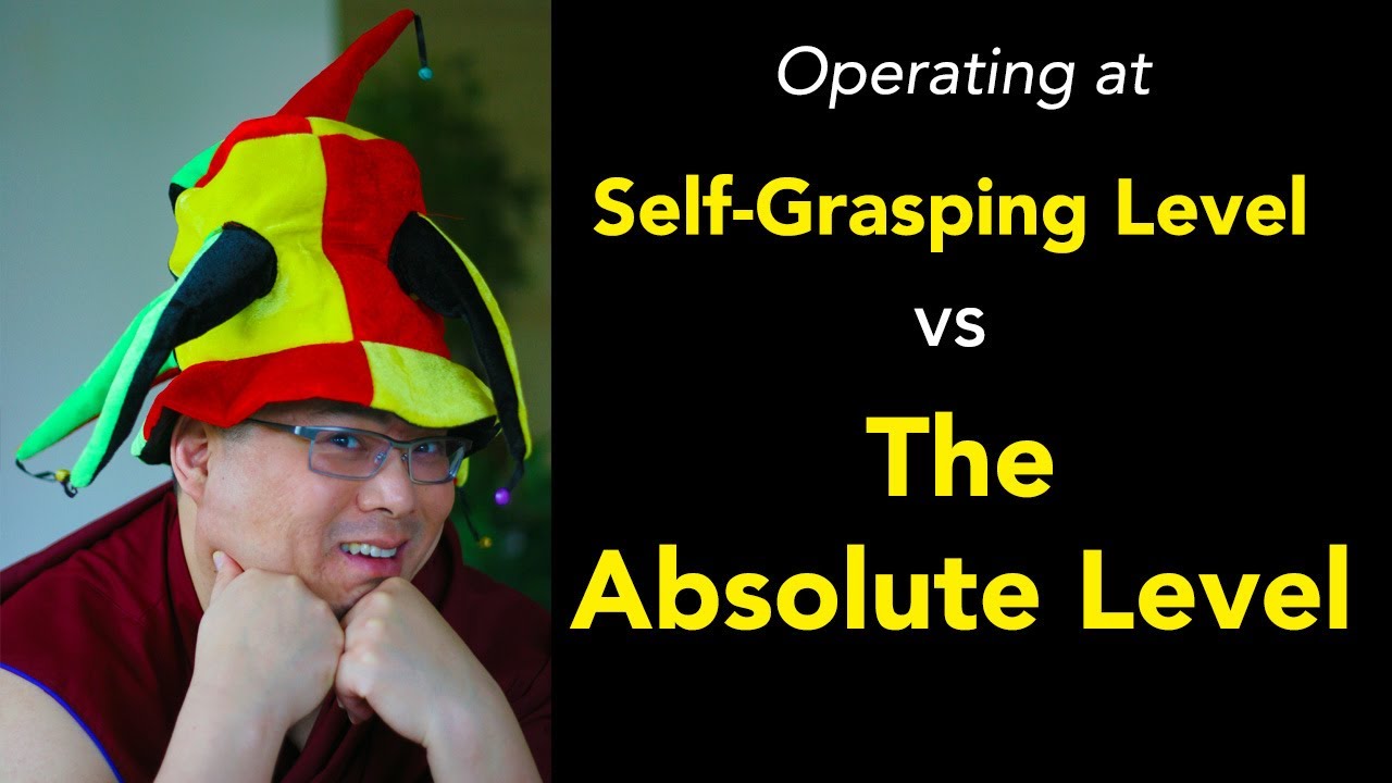 Operating at Self-Grasping Level vs The Absolute Level (with subtitles ...