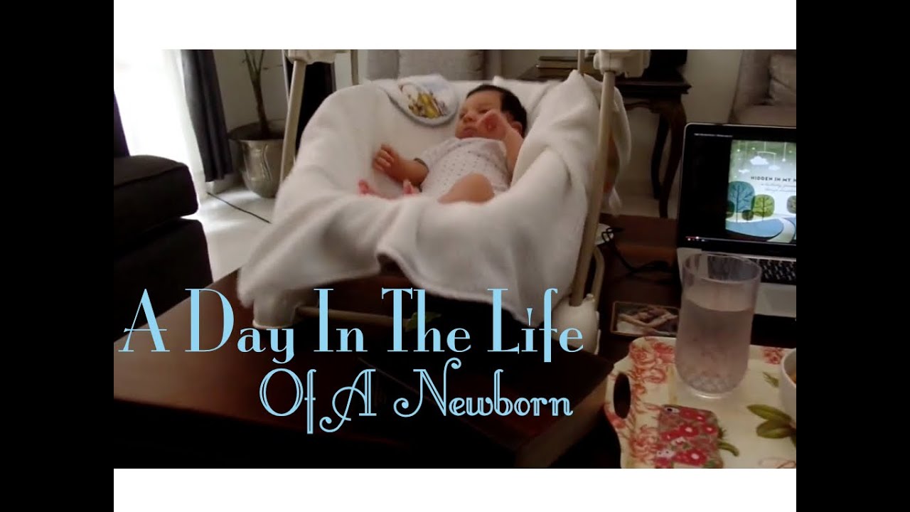 A Day In The Life Of A Newborn Baby - YouTube