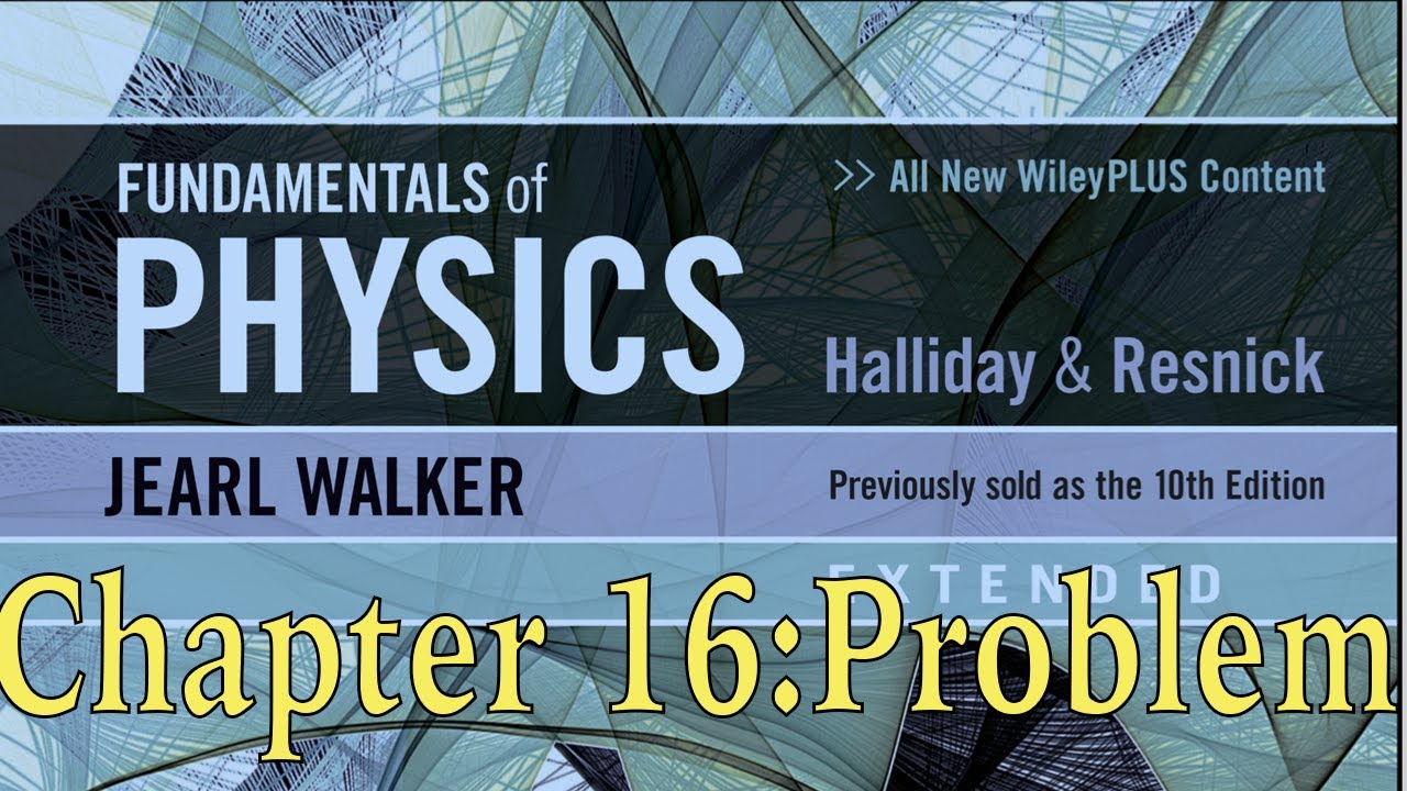 Chapter 16 | Problems | Fundamentals of Physics by Walker, Halliday, Resnick (Extended 10th ...