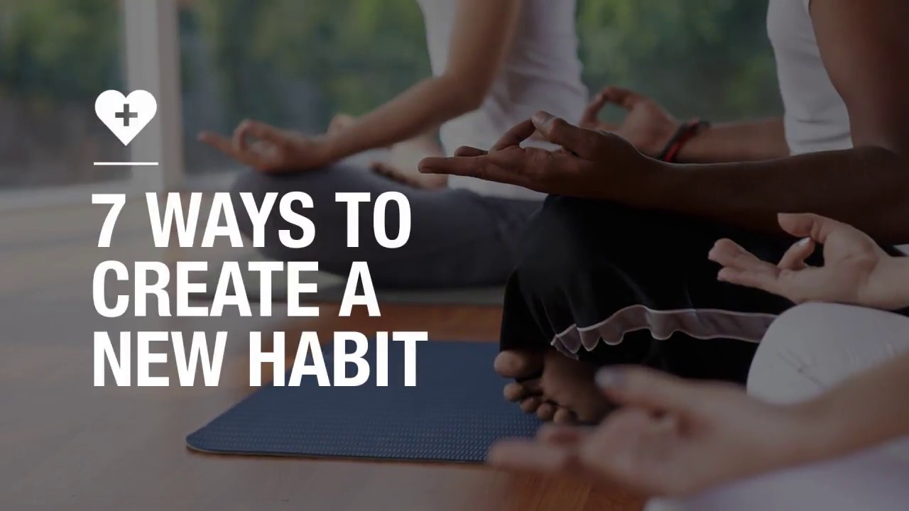 7 ways to create a new habit - YouTube