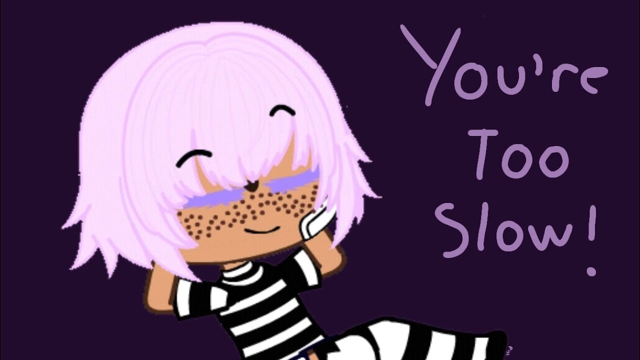 YOU'RE TOO SLOW || Animation Meme ft. Pikopter - YouTube