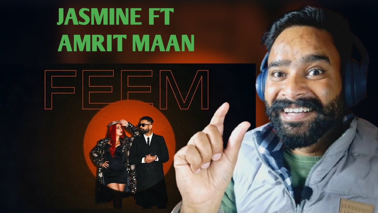 Reaction on Feem (Official Video) Jasmine Sandlas | Amrit Maan | New Punjabi Song 2025 - YouTube