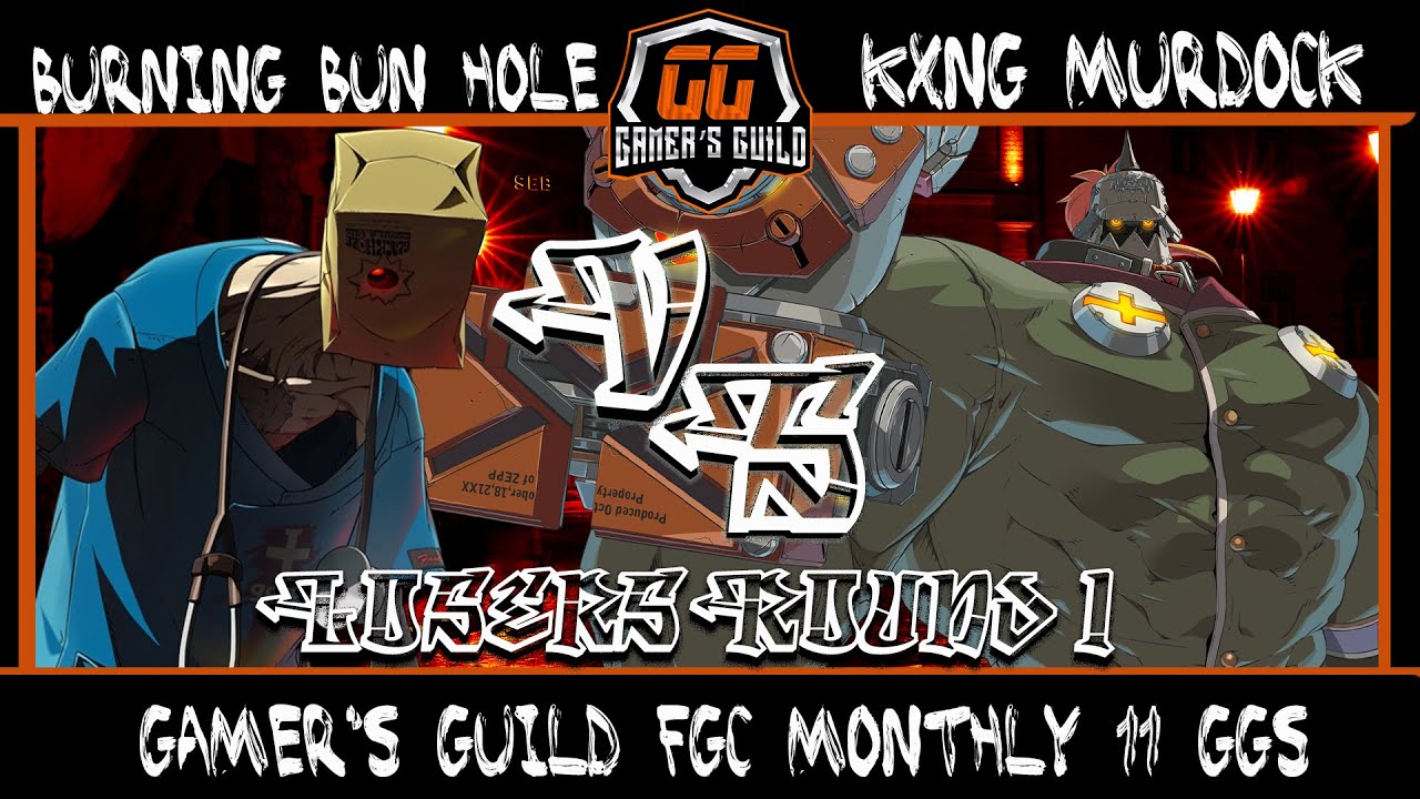 Gamer's Guild FGC Monthly 11 GGS: Losers Round 1 | Burning Bun Hole V.S ...