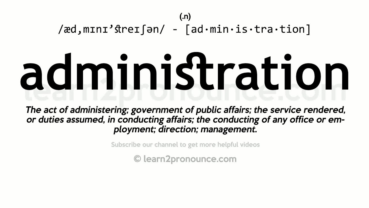 Pronunciation of Administration | Definition of Administration - YouTube