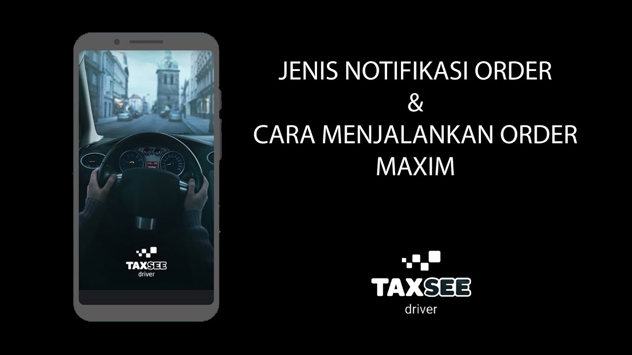 MAXIM Ojek Online: Jenis Notifikasi Order dan Cara Menjalankan Order ...