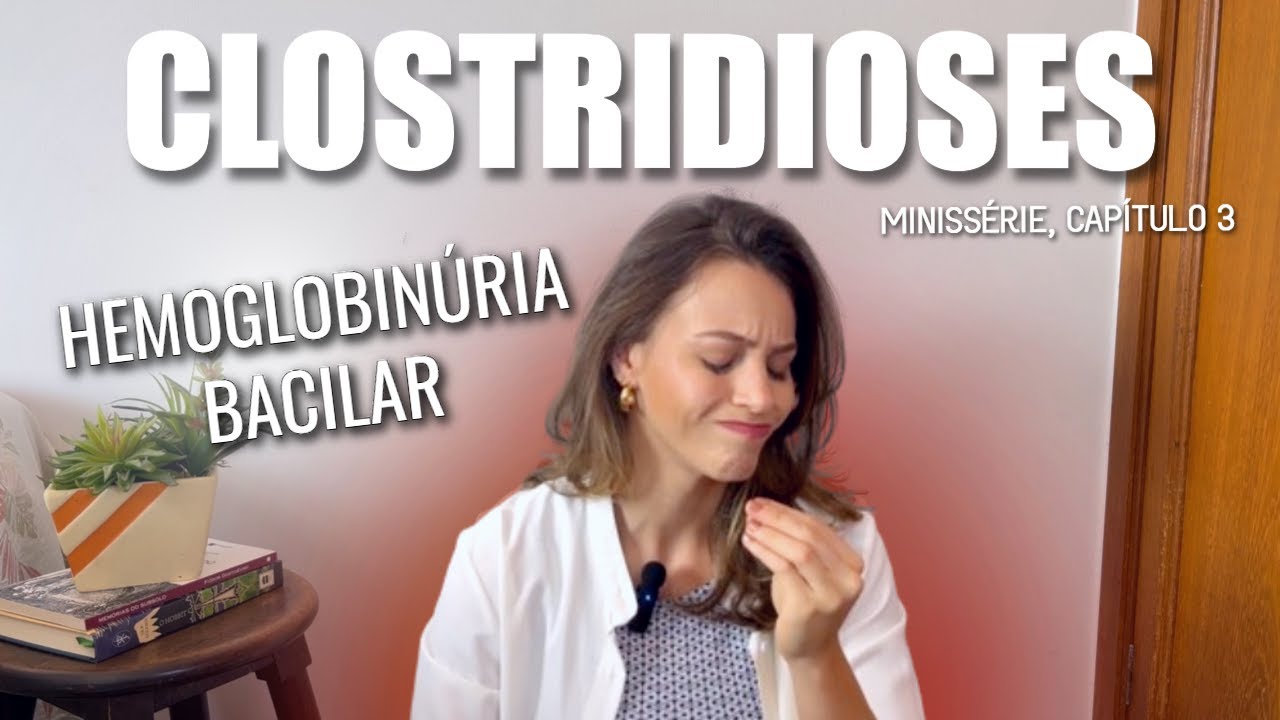 Hemoglobinúria bacilar | Minissérie clostridioses, capítulo 3 - YouTube