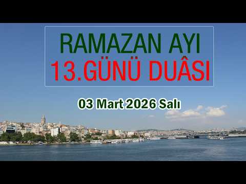 Ramazanın 13. Günü Duâsı | Rabbimiz! Bize helâl nimetleri yemeyi nasip eyle. Âmin!