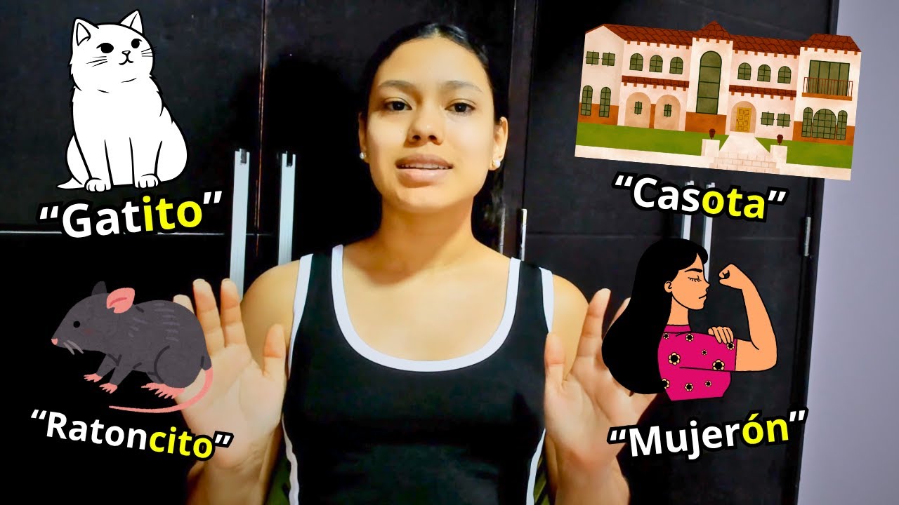LEARN SPANISH DIMINUTIVES AND AUGMENTATIVES - Casota 🏠... Gatito 🐈 ...