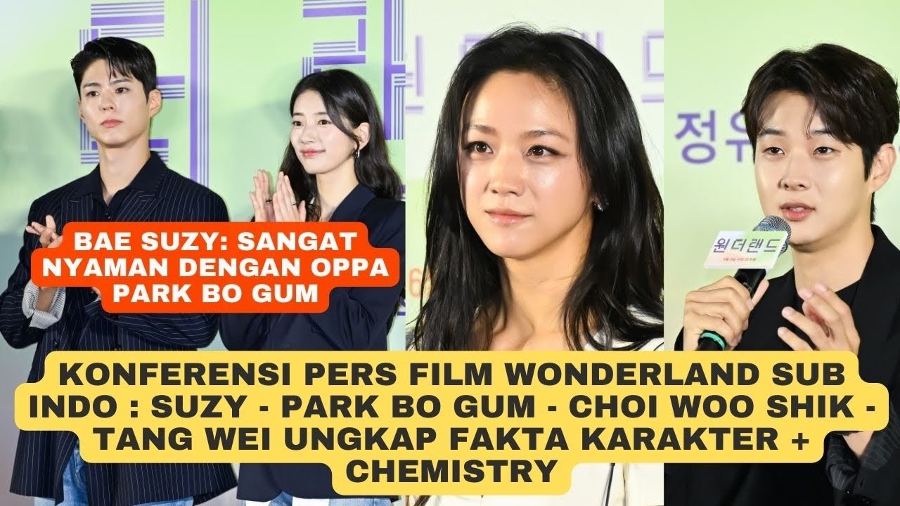 Konferensi Pers Film Wonderland Sub Indo - Suzy : Nyaman Banget Bersama ...
