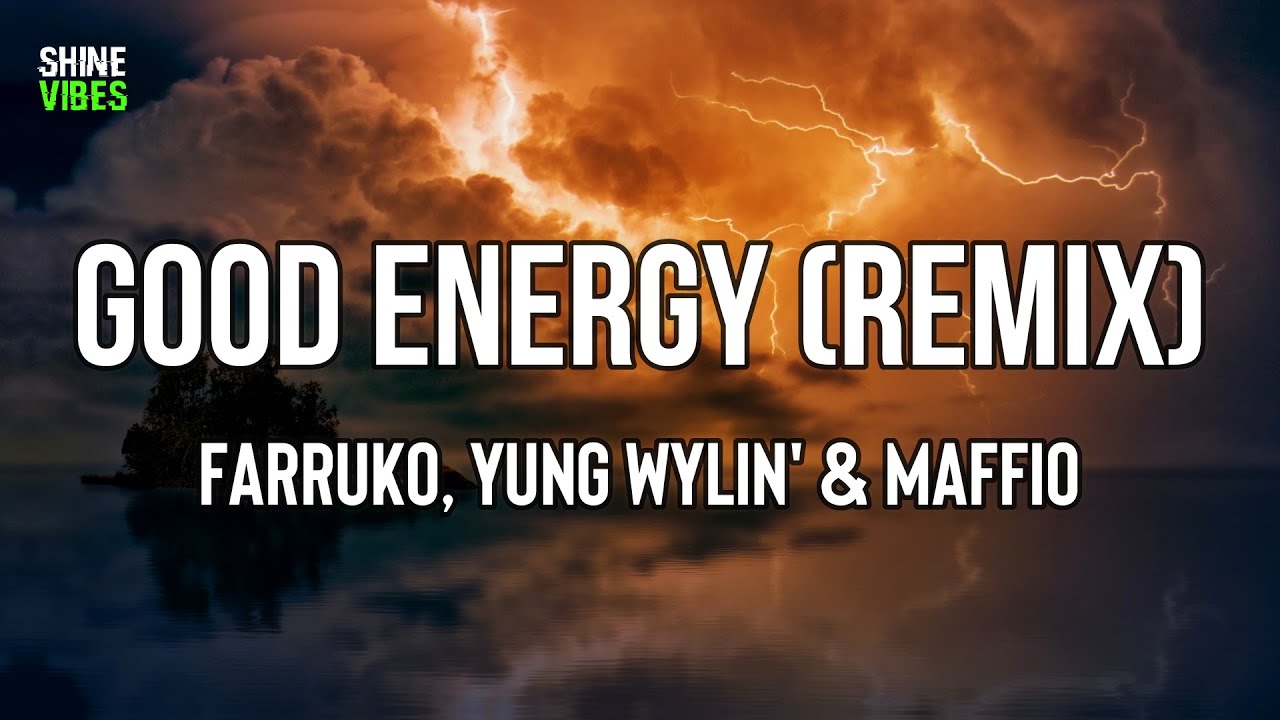 Farruko, Yung Wylin' & Maffio - Good Energy (Letra/Remix) (Lyrics ...