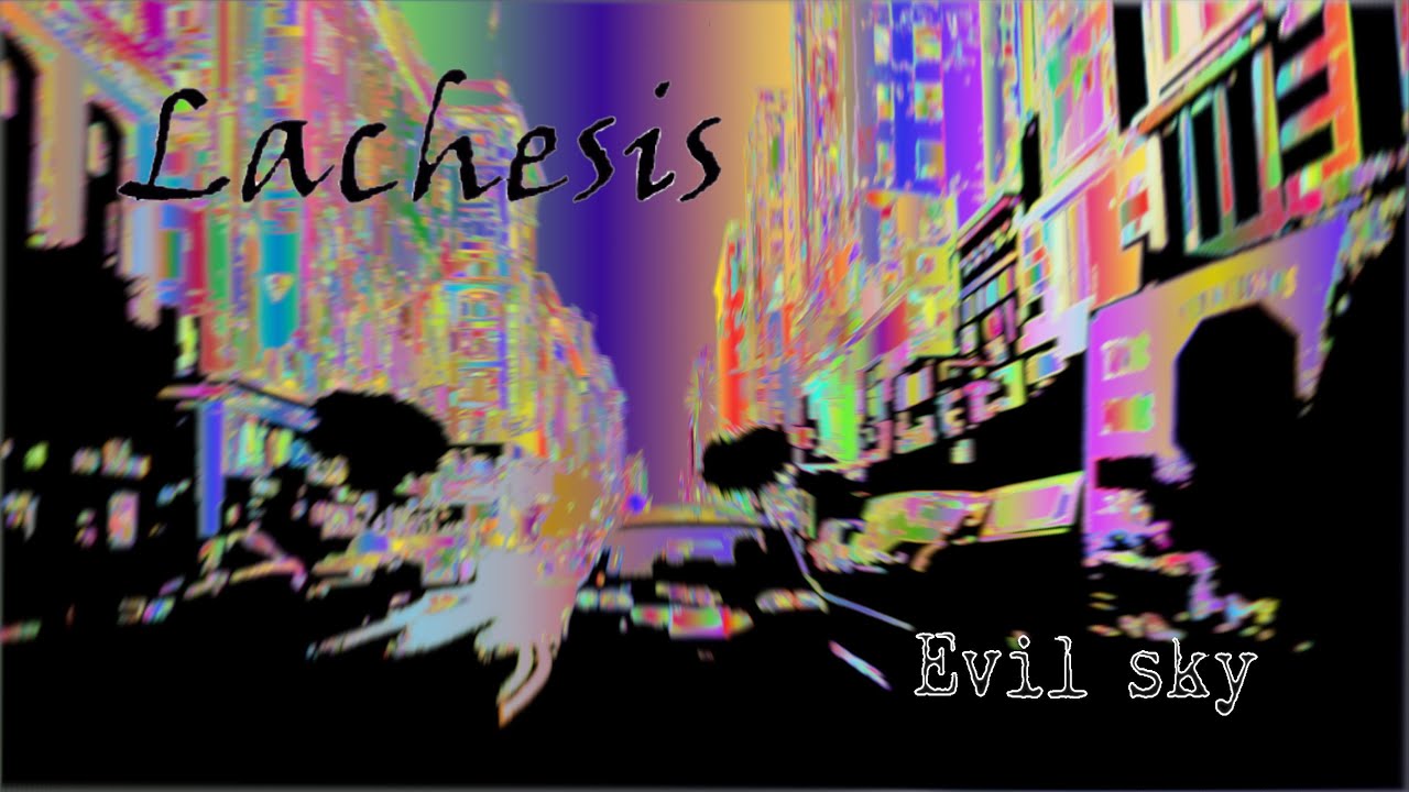 Lachesis- Evil sky - short ver. - YouTube