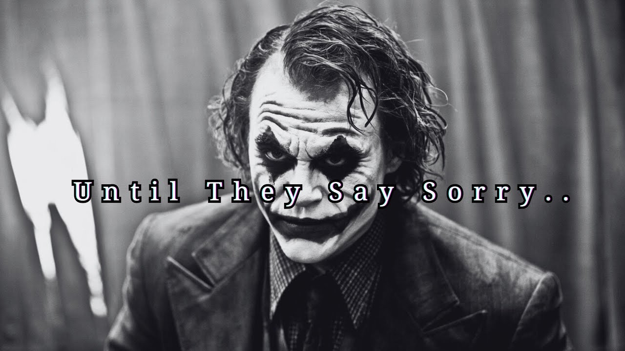 The Regret Will Haunt Them...Until They Say Sorry- JOKER POWERFUL ...