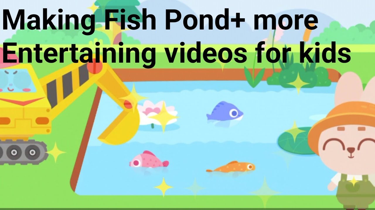 Making Fish Pond+ More Entertaining videos for kids - YouTube
