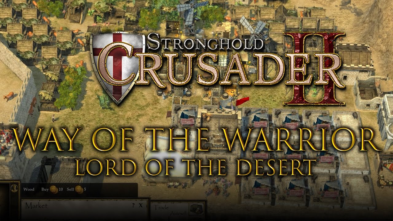 Stronghold Crusader 2 | Way of the Warrior | Lord of The Desert - YouTube
