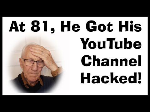 At 81 Years of Age My YouTube Channel Was Hacked - YouTube