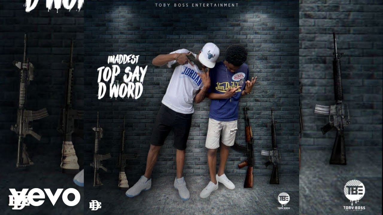 1MADDEST - TOP SAY D WORD (OFFICIAL AUDIO) - YouTube