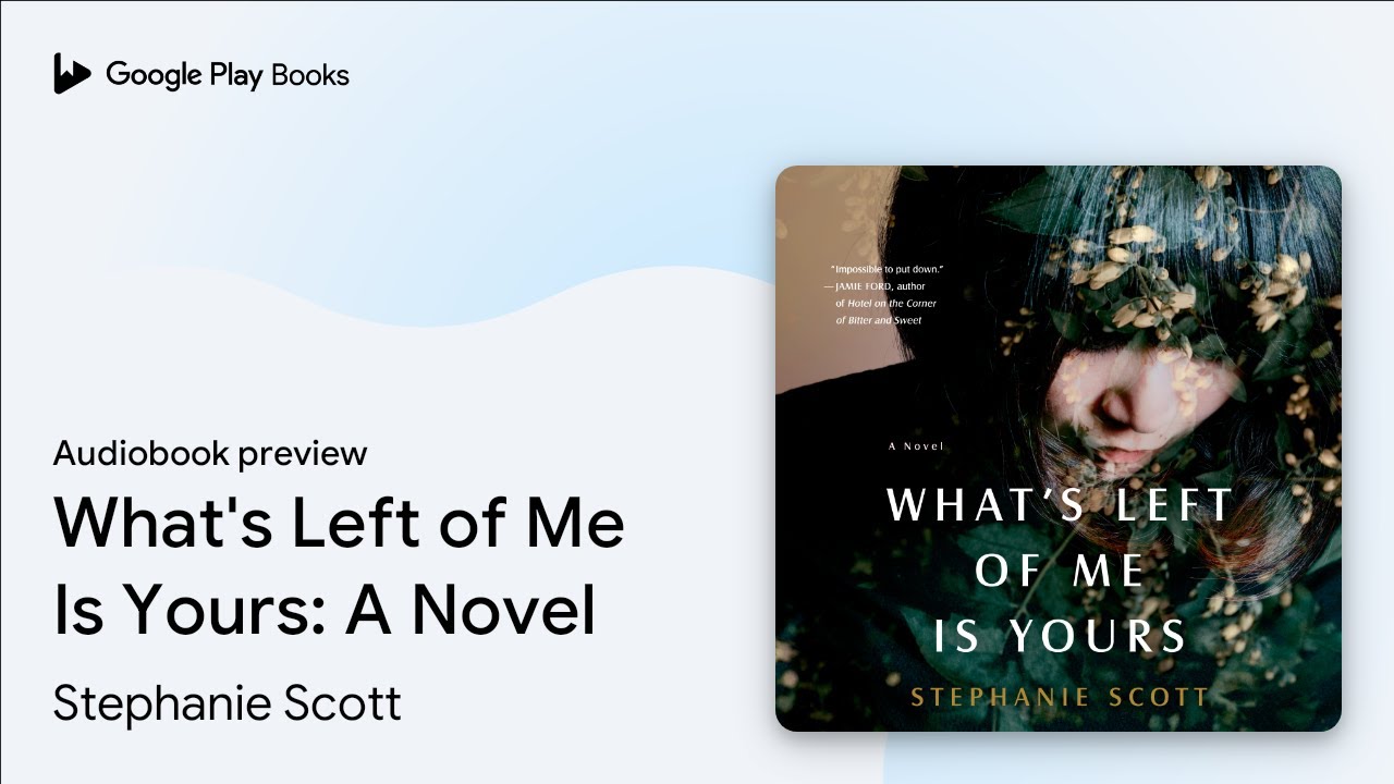 What's Left of Me Is Yours: A Novel by Stephanie Scott · Audiobook ...