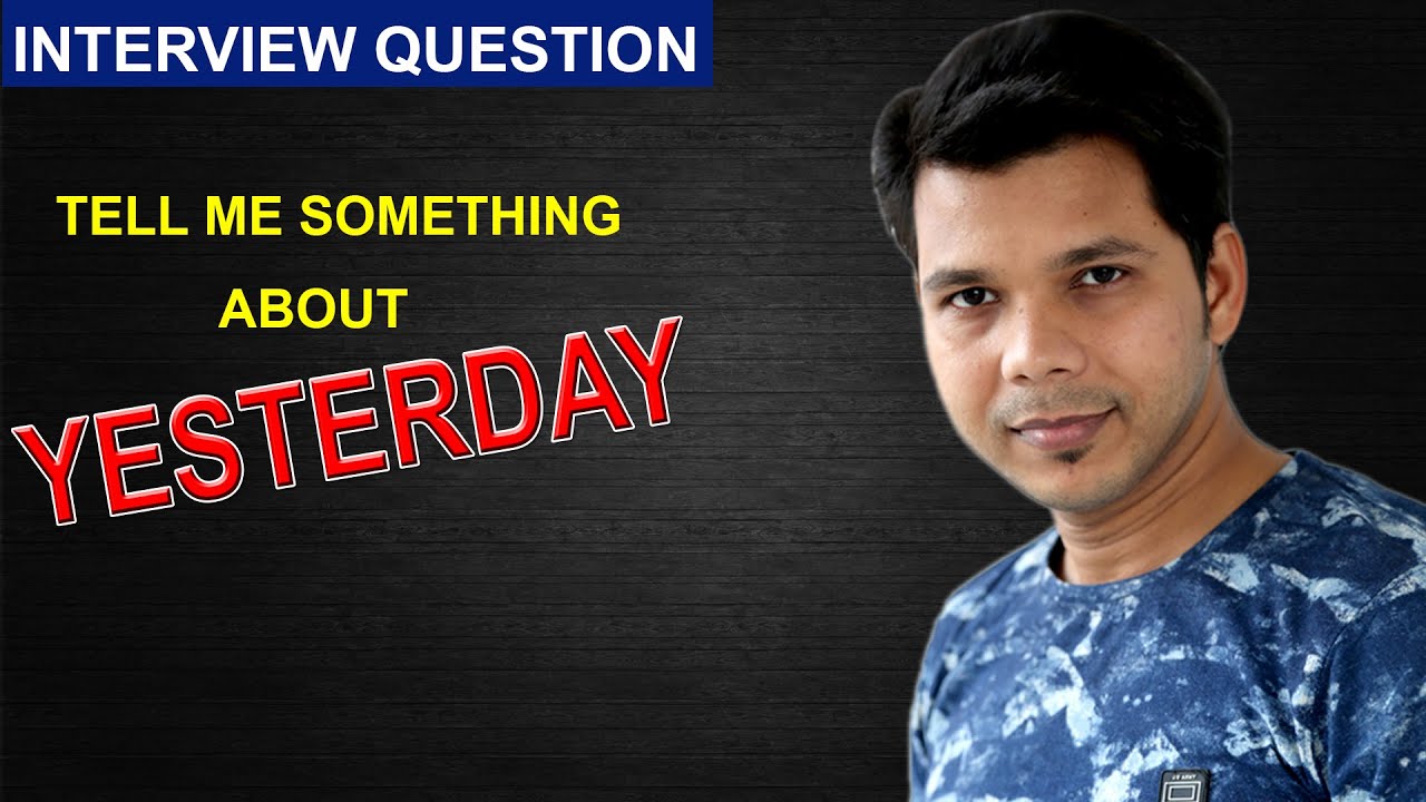 YESTERDAY ACTIVITIES || INTERVIEW QUESTION - YouTube
