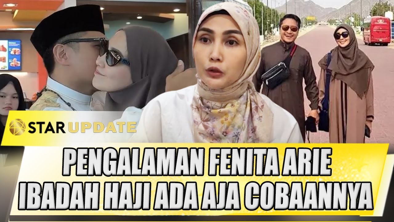 CERITA PENGALAMAN FENITA ARIE SAAT IBADAH HAJI ADA AJA COBAANNYA - STAR ...