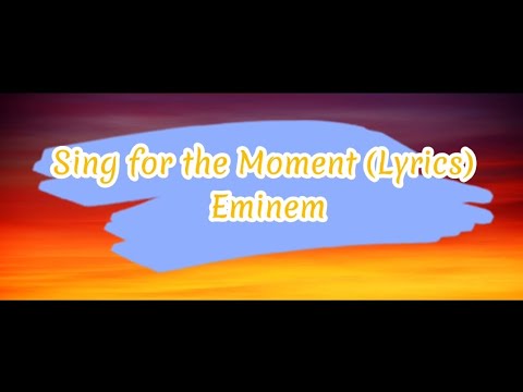 Eminem - Sing for the Moment (Lyrics) - YouTube