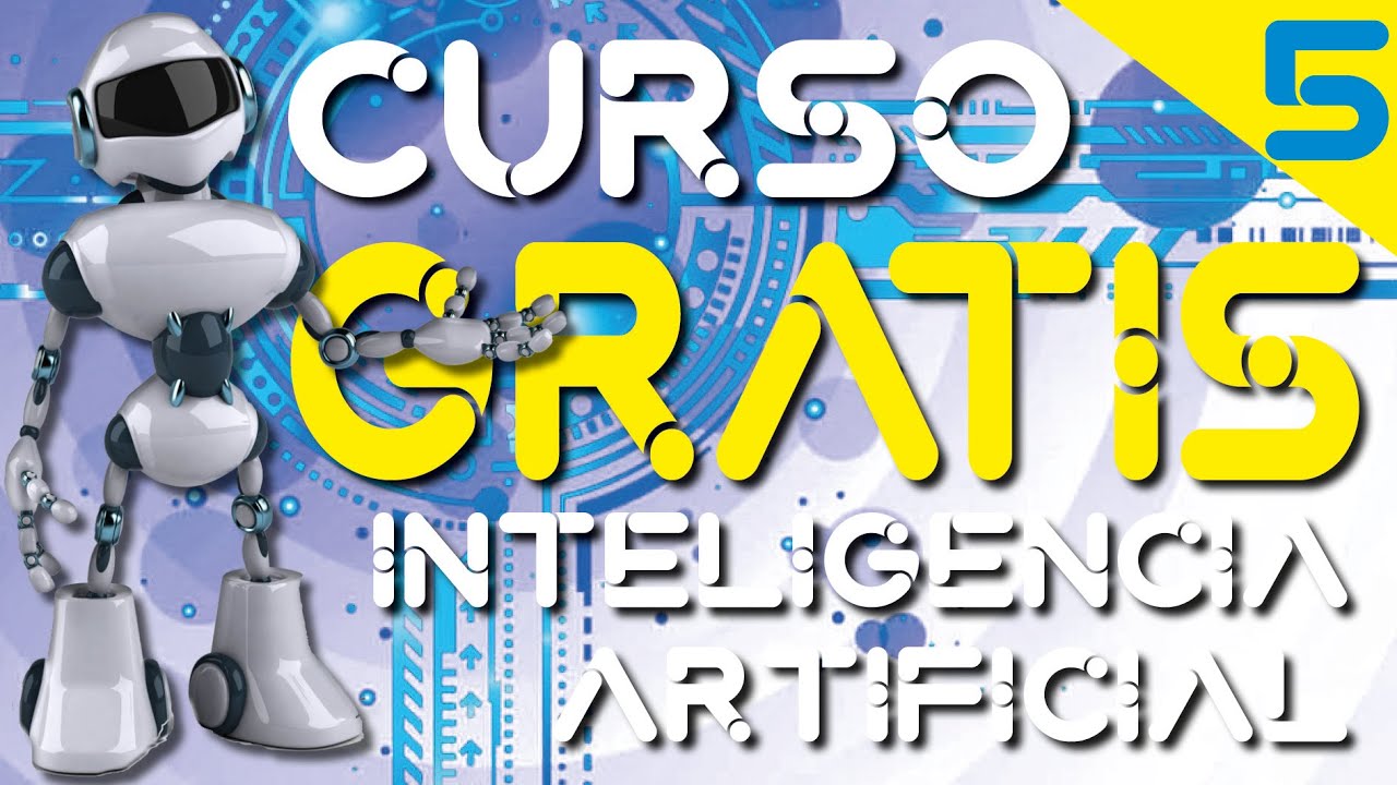 CURSO GRATIS de INICIACION a la Inteligencia Artificial TEMA 5 ...