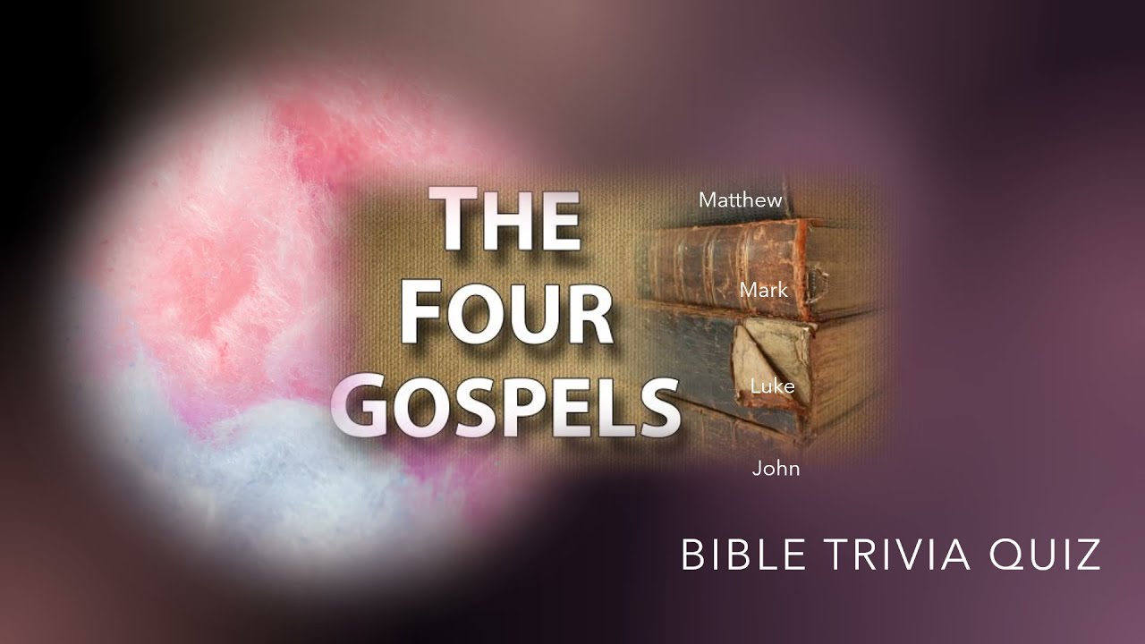 The Four Gospels Bible Trivia Quiz - YouTube