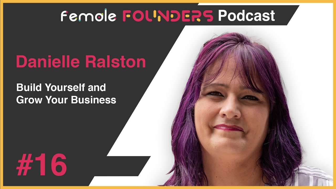 Danielle Ralston: Build Yourself and Grow Your Business | Female ...