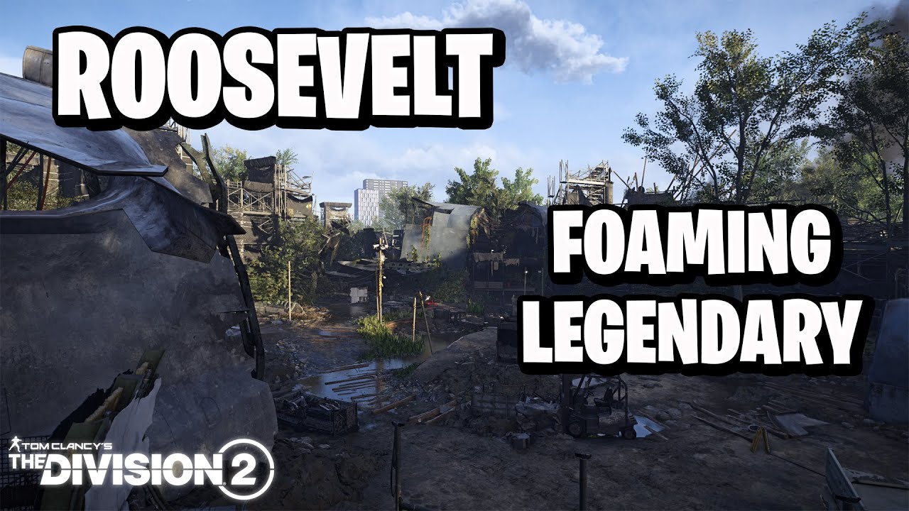 How to Foam Legendary Roosevelt - TutorialToastey | The Division 2 ...
