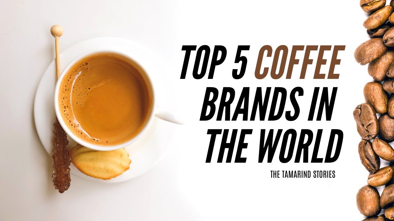 THE TOP SEASON _ 1 | EPISODE :1 || BEST 5 COFFEE BRANDS IN THE WORLD ...