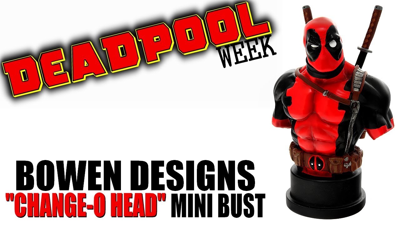 Bowen Designs DEADPOOL Mini Bust Review - DEADPOOL WEEK! - YouTube