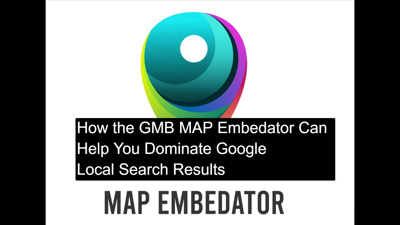 GMB MAP Embedator: How to Dominate Google with this Powerful Local SEO ...