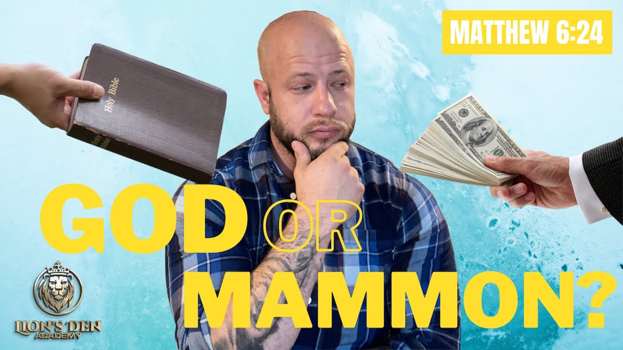 You Can't Serve Both God and Mammon. Wait...What Is Mammon?(Matthew 6: ...