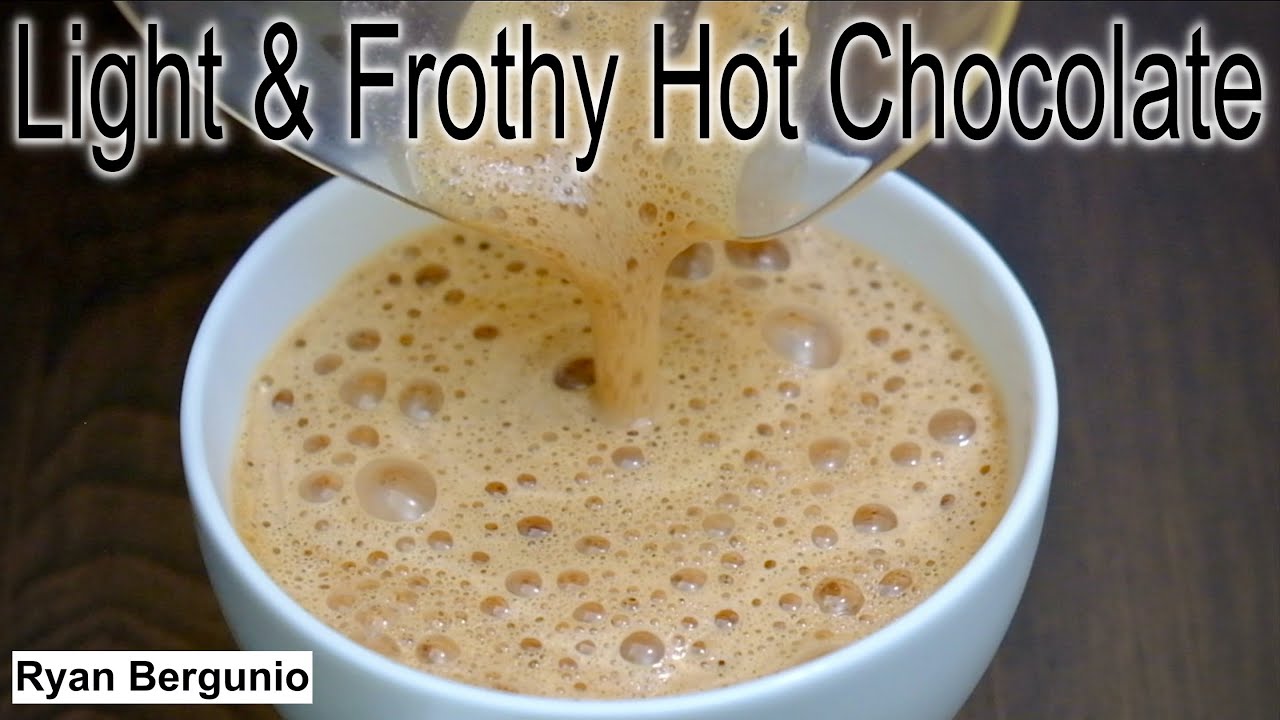 HOT CHOCOLATE, LIGHT & FROTHY - YouTube