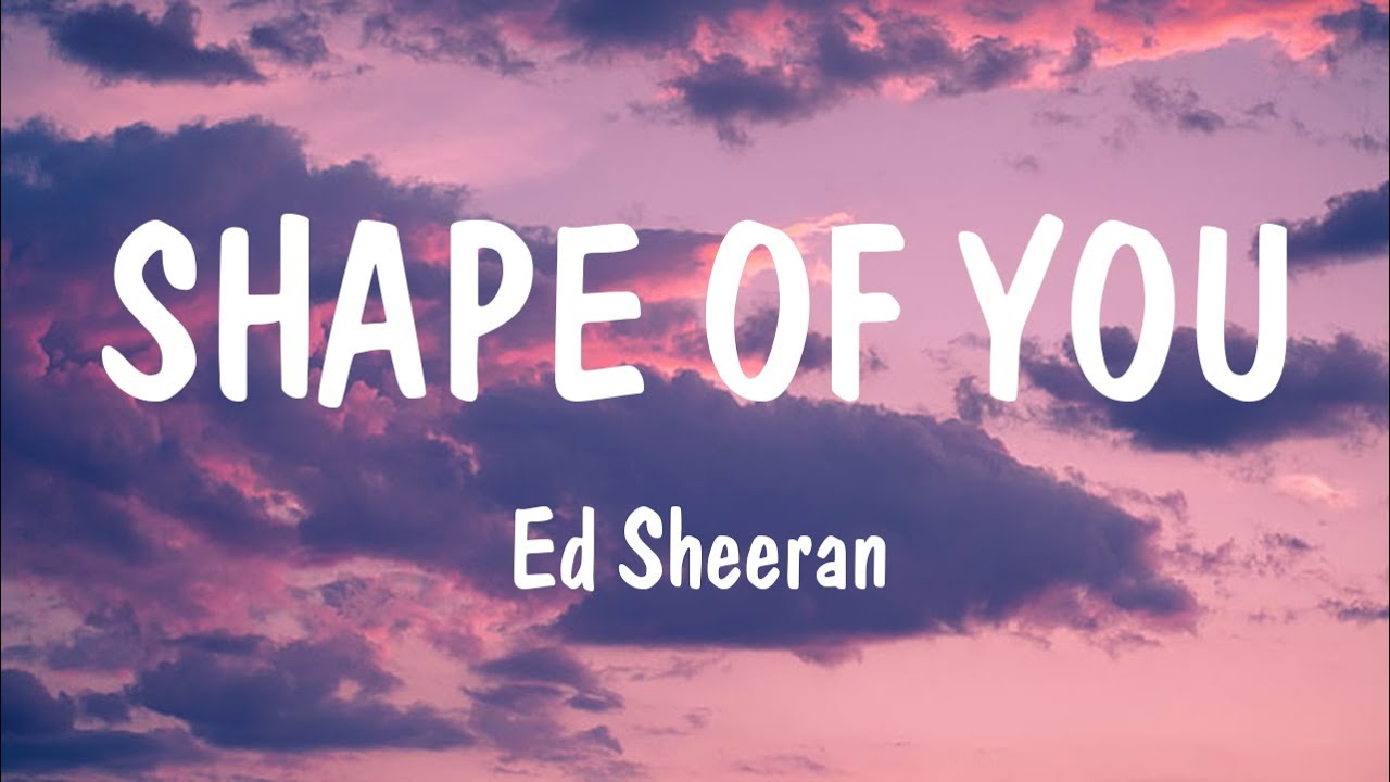 Shape Of You - Ed Sheeran (Lyrics) | Olivia Rodrigo, Justin bieber ...