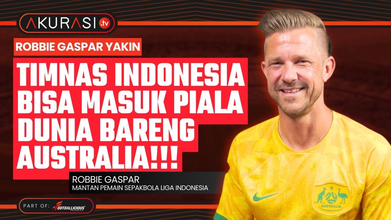 Robbie Gaspar Yakin Timnas Indonesia Bisa Masuk Piala Dunia Bareng Australia! - YouTube