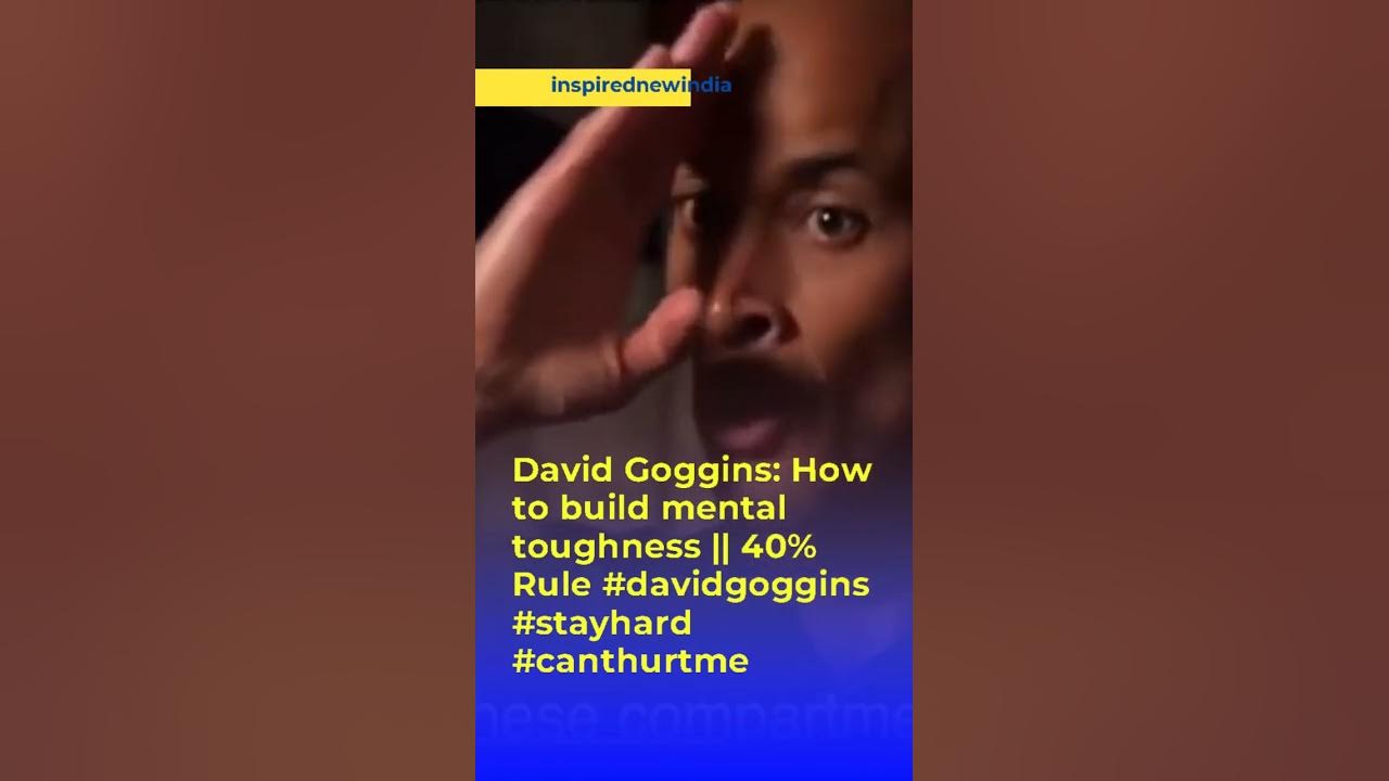 Mastering Mental Toughness: David Goggins' 40% Rule for Unleashing Your Inner Strength | YouTube ...