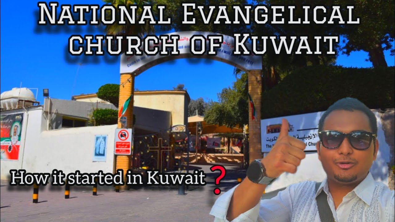 National Evangelical Church Of Kuwait // HOW IT'S STARTED IN KUWAIT ...