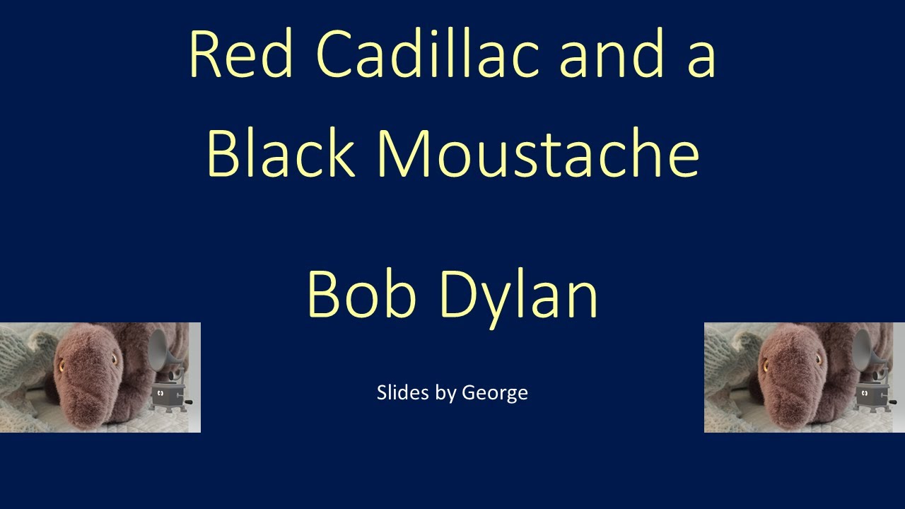 Bob Dylan Red Cadillac and a Black Moustache - YouTube