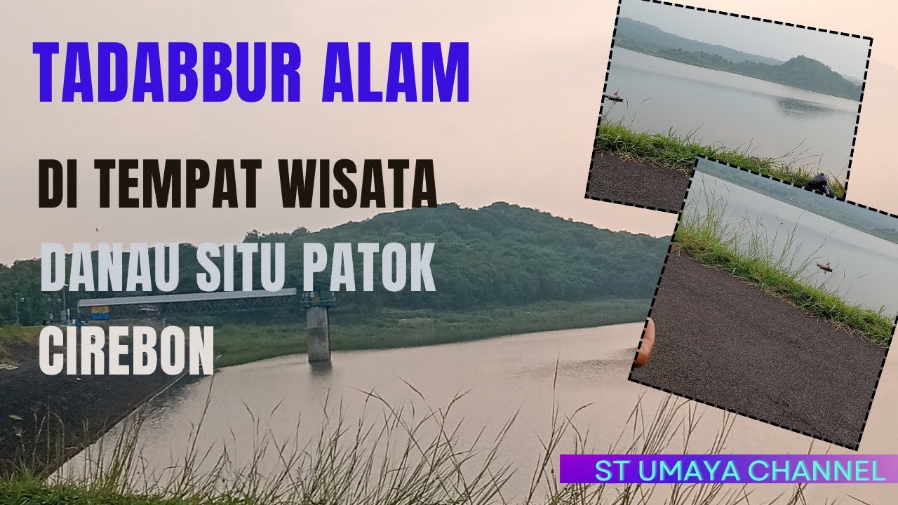 Tadabbur alam di tempat wisata danau situ patok - YouTube
