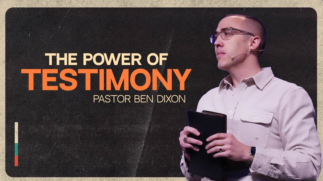 The Power of Testimony | Pastor Ben Dixon - YouTube