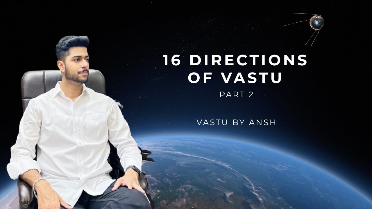Vastu Shastra | 16 Directions & Their Hidden Attributes [ Part 2 ...