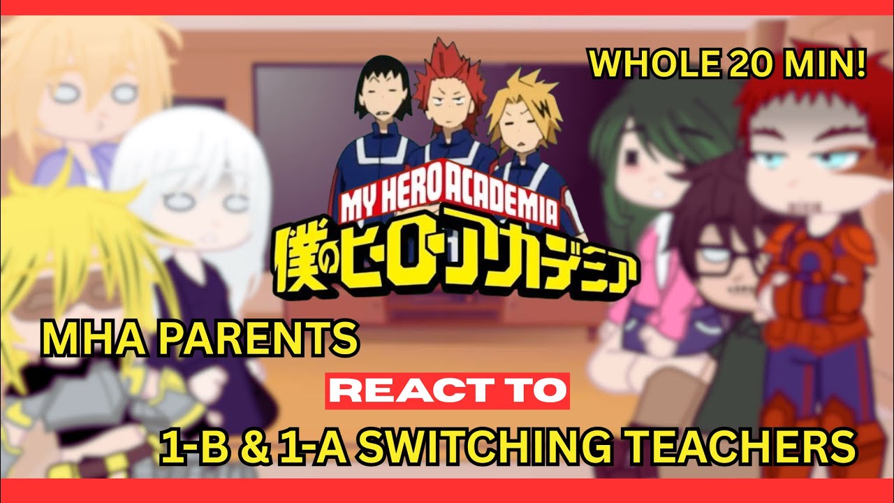 𖦹 ׂ 𓈒 🥞 /MHA PARENTS REACT TO 1-A & 1-B SWITCHING TEACHERS ˖°📷 ༘ MHA ...